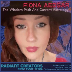 Fiona Aedgar – The Wisdom Path & Current Astrology – Radiant Creators